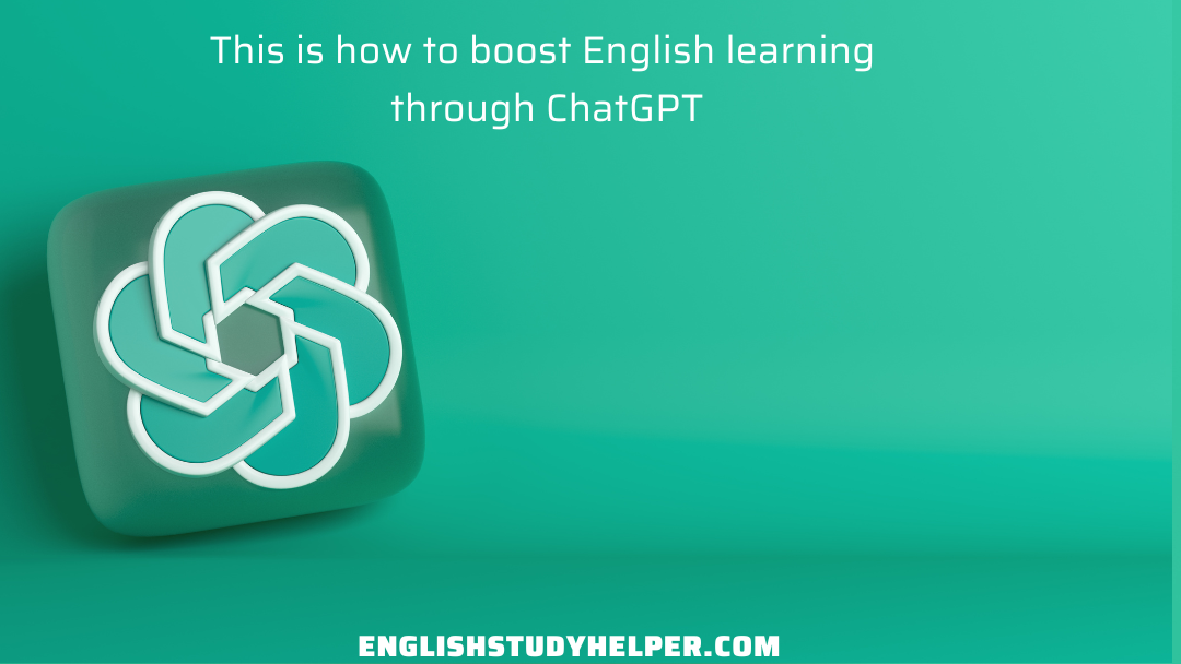 Boost English Learning Through ChatGPT - English Study Helper
